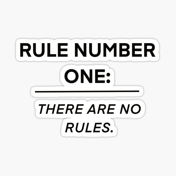"There are no rules " Sticker for Sale by black-eyes | Redbubble