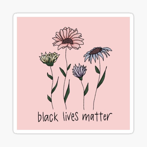 "Black Lives Matter Floral Art: Pink - BLM Fundraiser" Sticker for Sale ...