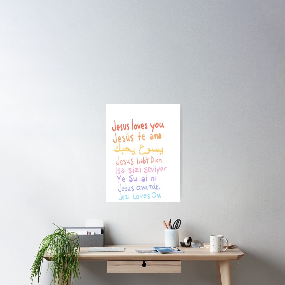 "Jesus Loves You in 8 languages " Poster for Sale by Kwynnalge | Redbubble