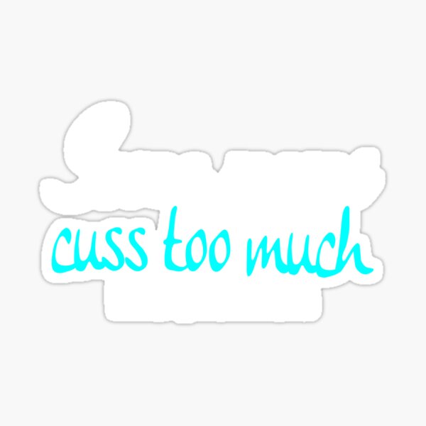 "Some moms cuss too much" Sticker by BlondieLeah | Redbubble