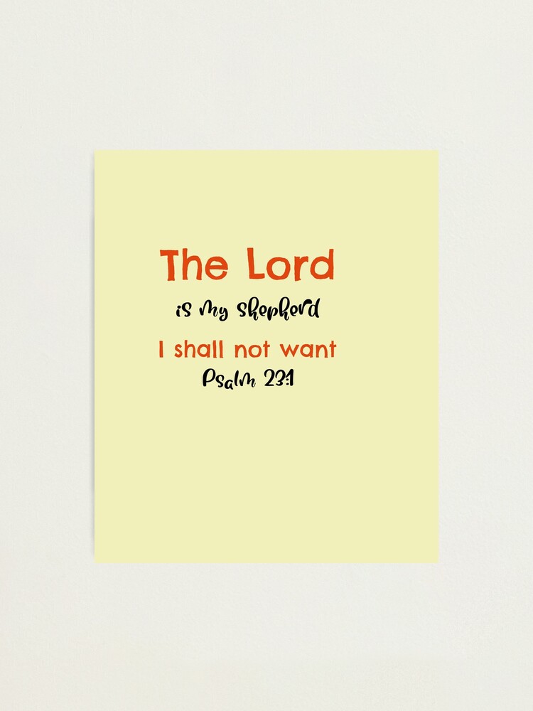 "Psalm 23, the lord is my shepherd i shall not want, bible verse ...