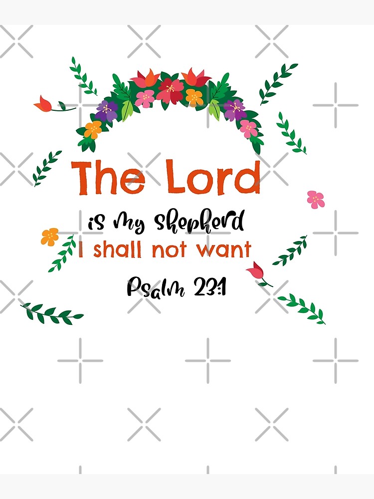 "Psalm 23, the lord is my shepherd i shall not want, bible verse " Art ...