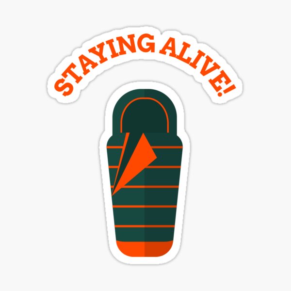 "Staying Alive!" Sticker by Adventure-Shack | Redbubble