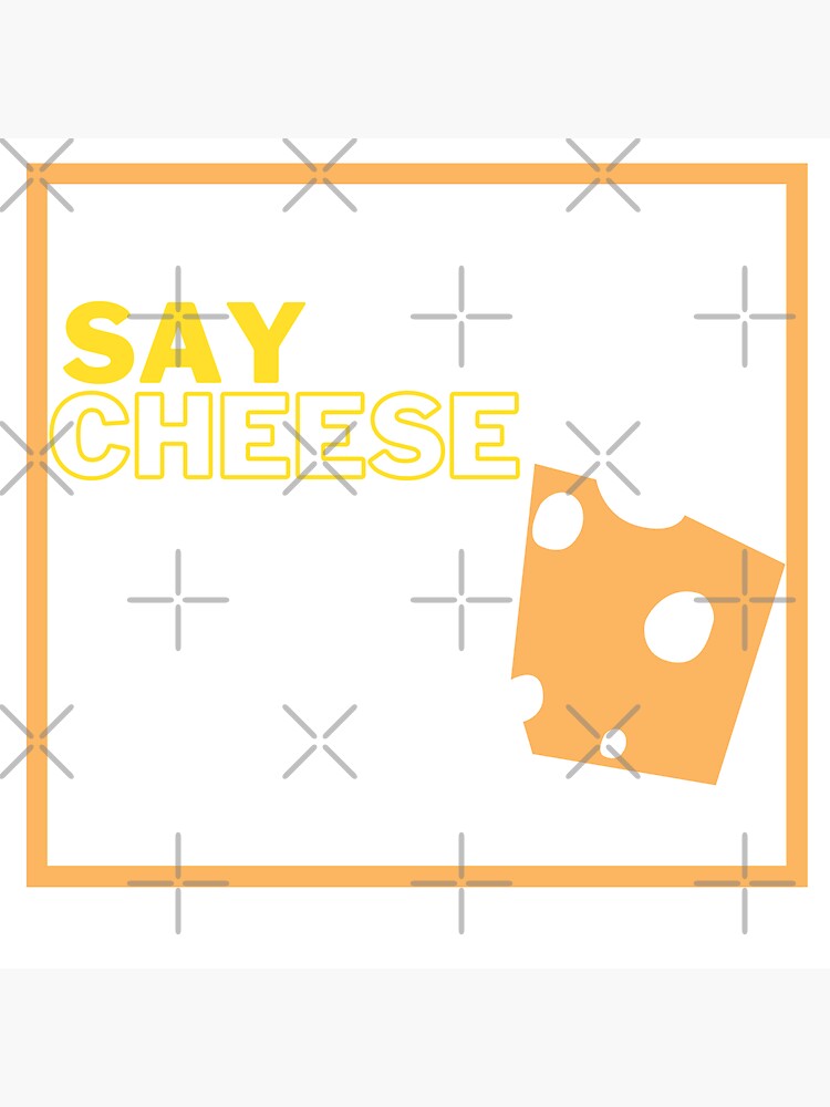 "SAY CHEESE" Sticker by ved-precise | Redbubble