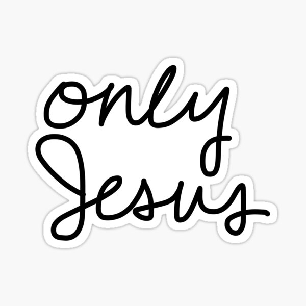 "Only Jesus cursive design" Sticker by STARK45701 | Redbubble