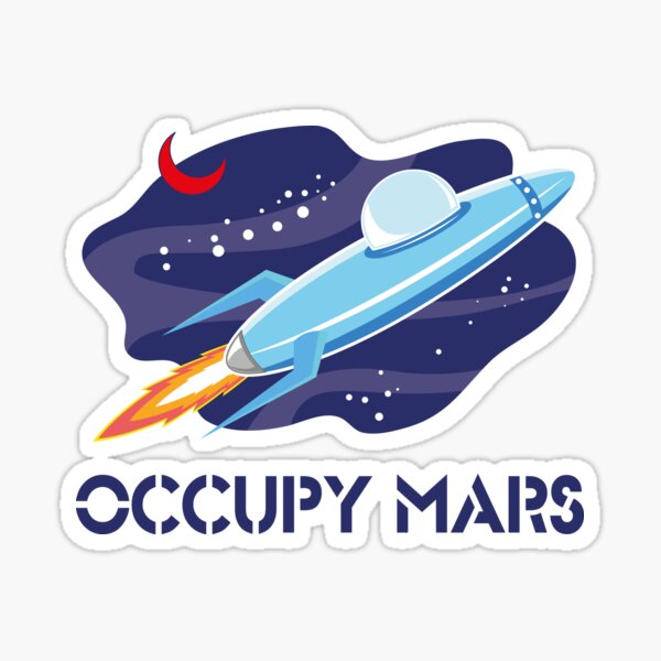 "Occupy Mars" Sticker for Sale by dinadesign | Redbubble