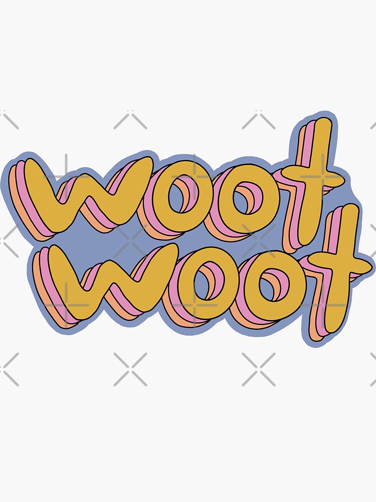 "WOOT WOOT " Sticker for Sale by ryliegantz | Redbubble