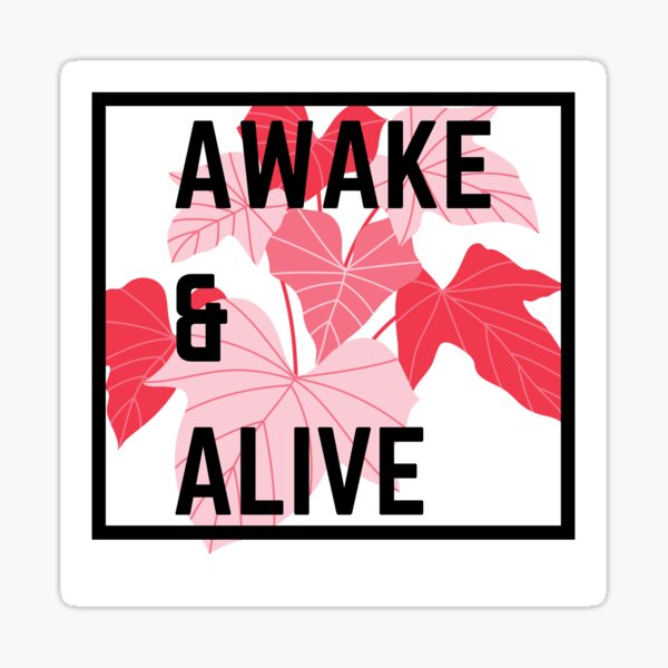 "Awake & Alive" Sticker for Sale by ved-precise | Redbubble