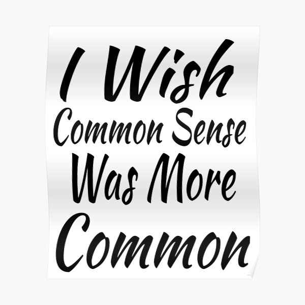 Common Sense Posters | Redbubble