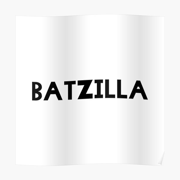 "Batzilla the Bat (Black Text) | LoudMouthCo" Poster by LoudMouthCo ...