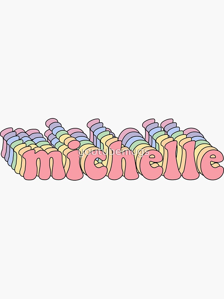 "michelle name sticker" Sticker by youtubemugs | Redbubble