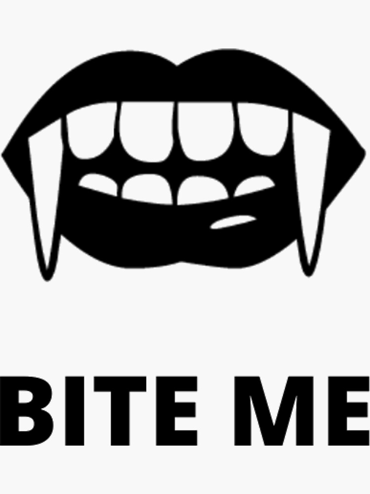 "BITE ME!" Sticker by JustSabrina | Redbubble