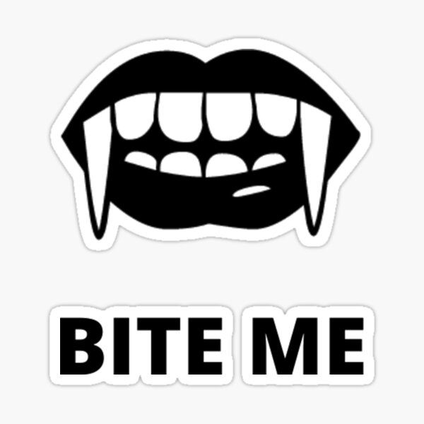 "BITE ME!" Sticker by JustSabrina | Redbubble