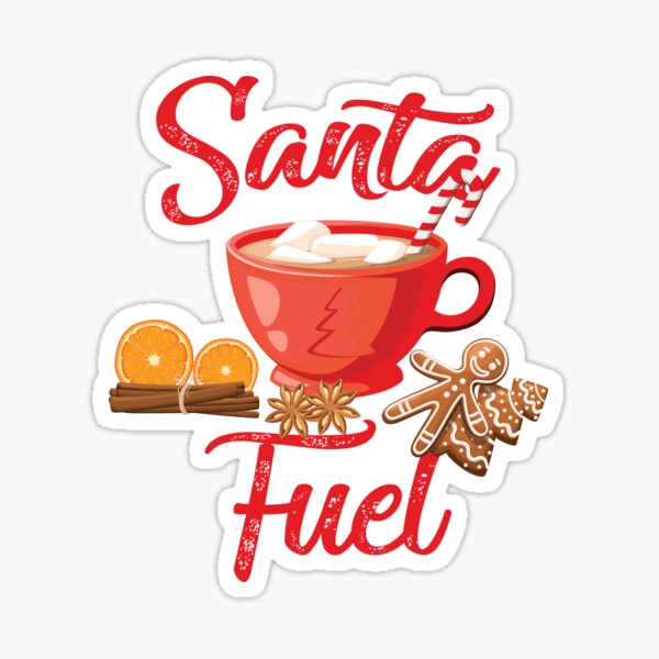 "Santa Fuel - Hot Chocolate - Cup of Coffee" Sticker for Sale by ...