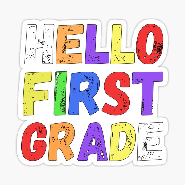 "Hello First Grade - Hello 1st Grade - Back To School Gift " Sticker ...