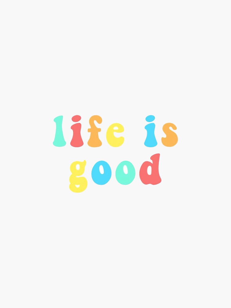 "life is good sticker" Sticker for Sale by stickersbyisaa | Redbubble