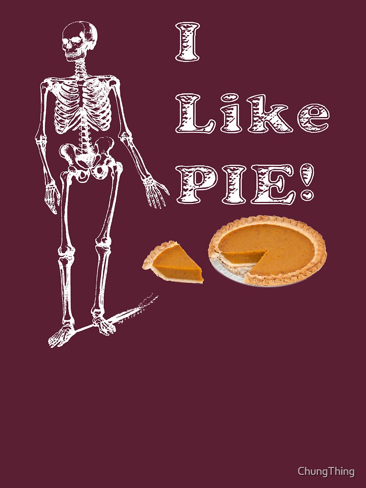 "I Like Pie" T-shirt for Sale by ChungThing | Redbubble | pie t-shirts ...