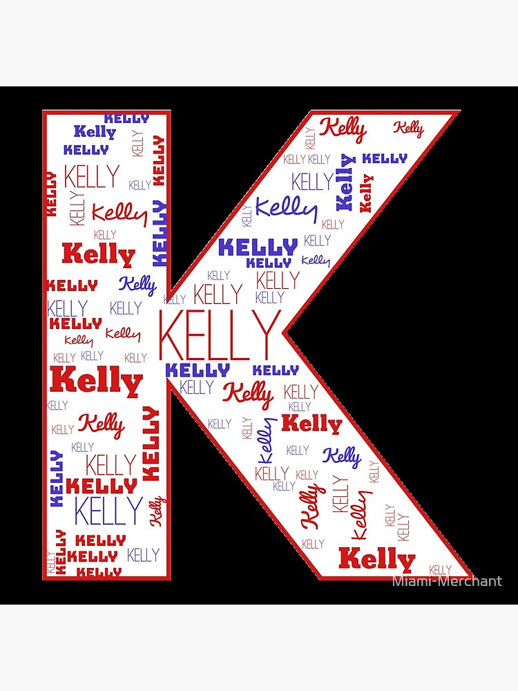 "Kelly - the name Kelly" Poster by Miami-Merchant | Redbubble