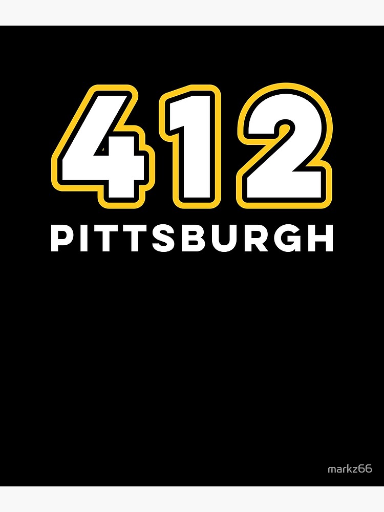 "Pittsburgh 412 Area Code Steel City Love The Burgh" Poster for Sale by ...