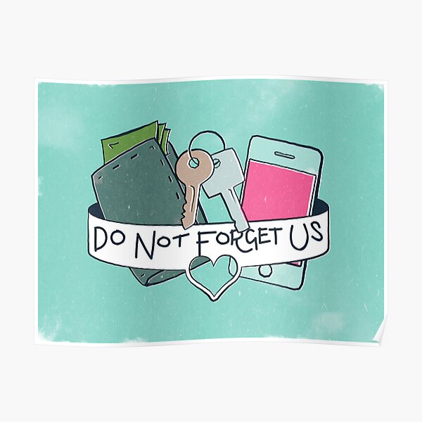 "Do Not Forget Us " Poster by Rool | Redbubble