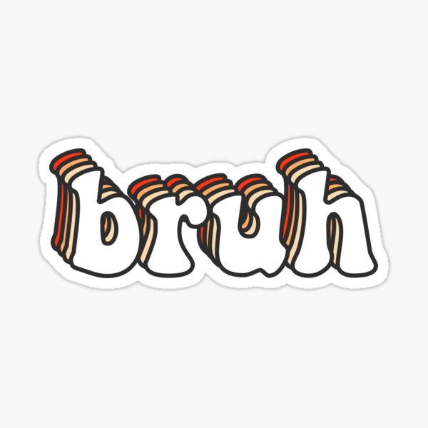 Bruh Girl Gifts & Merchandise | Redbubble