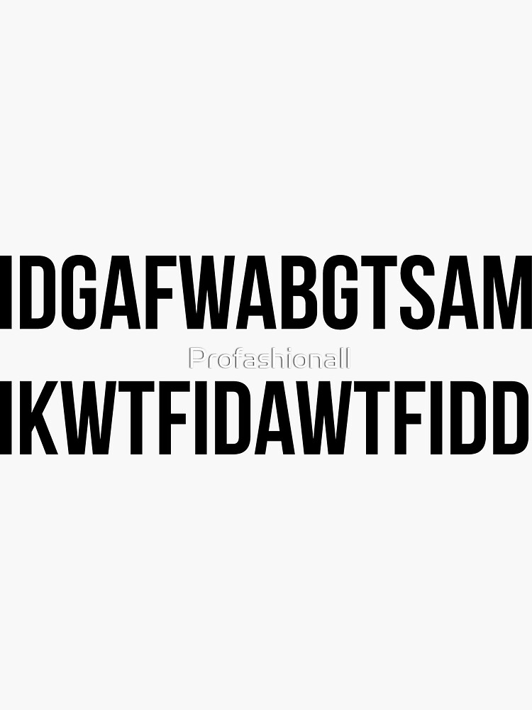 "IDGAF " Sticker for Sale by Profashionall | Redbubble
