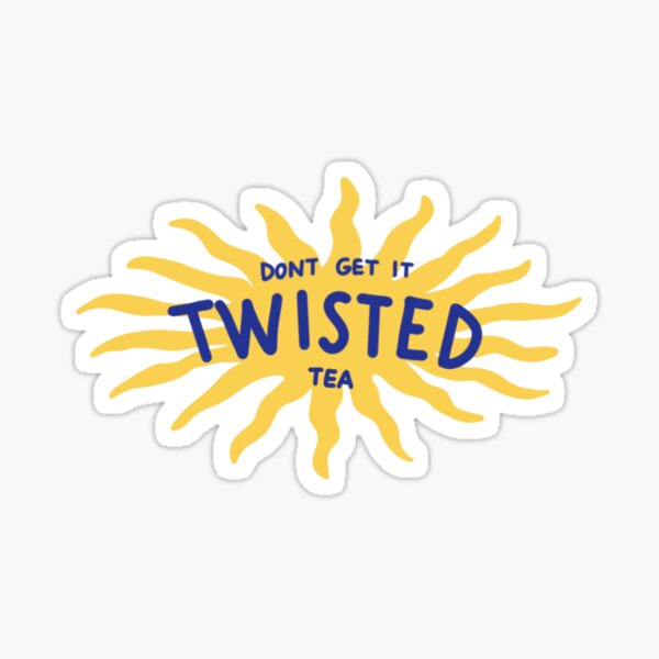 "Don't Get It Twisted Tea" Sticker by notabledesigns | Redbubble