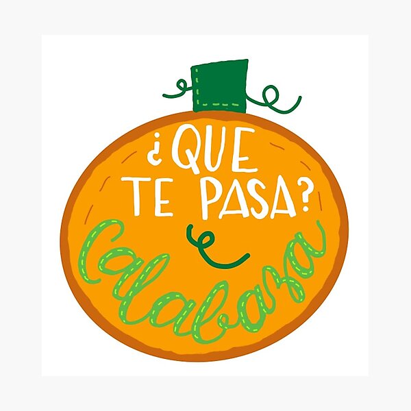 Lámina fotográfica «¿Qué te pasa Calabaza? (¿Qué pasa calabaza?)» de ...