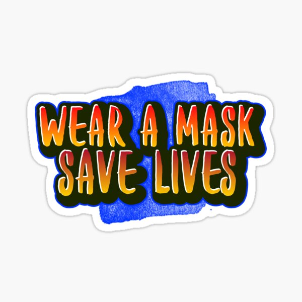 "Wear a Mask Save Lives" Sticker by Mask-Merch | Redbubble