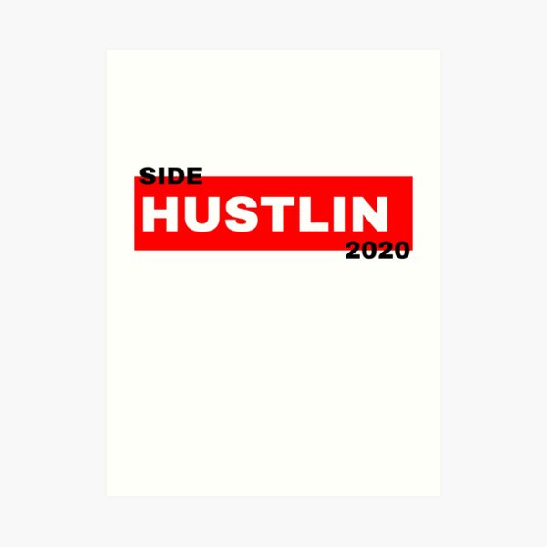 Hustlin Art Prints | Redbubble
