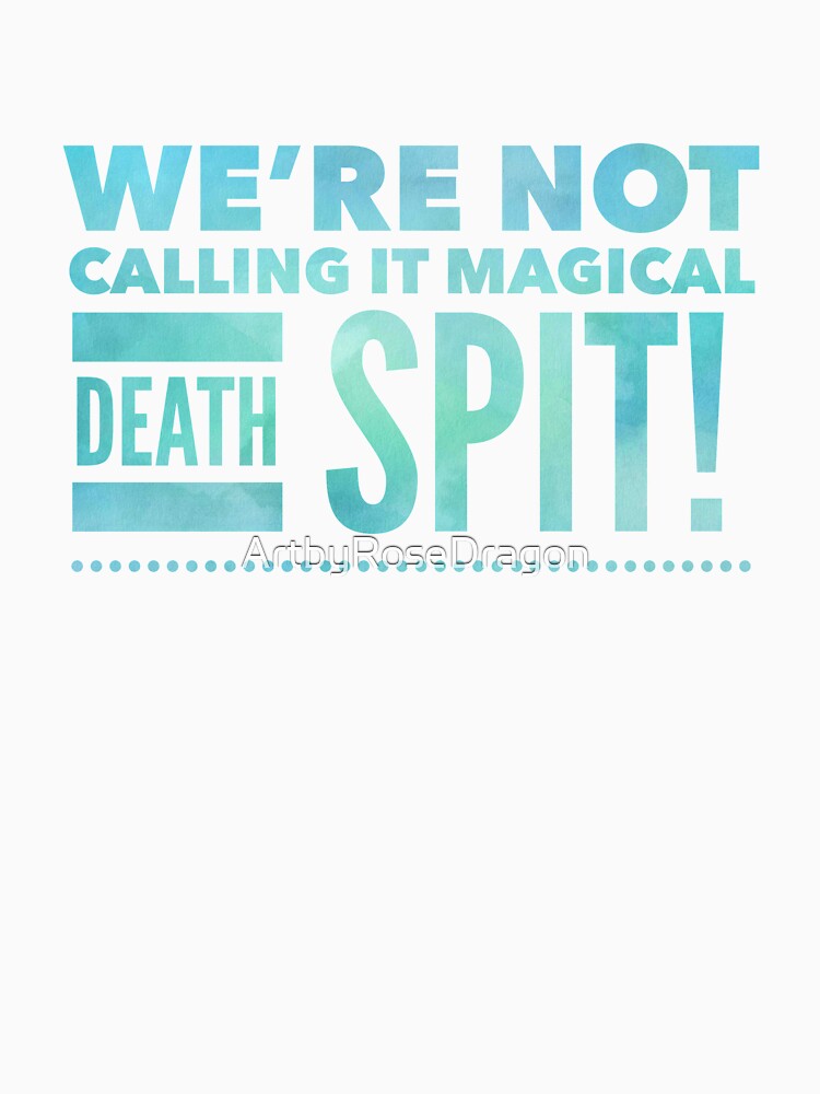 "Glory - Magical Death Spit (Blue)" T-shirt for Sale by ArtbyRoseDragon ...
