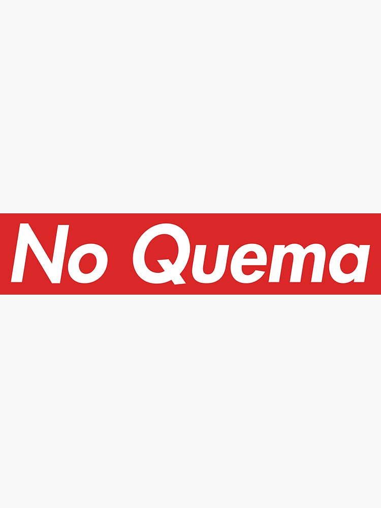 "No Quema" Sticker for Sale by stevenfrancco | Redbubble
