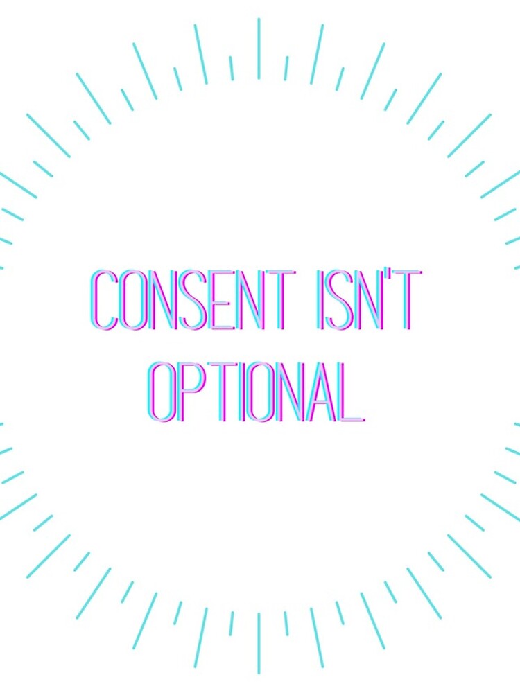 "Consent Isn't Optional Slogan" iPhone Case for Sale by Gigiandlupa1 ...