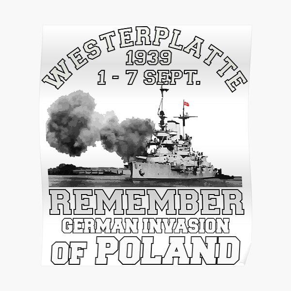 "Westerplatte 1939 German Invasion of Poland Remember" Poster for Sale ...