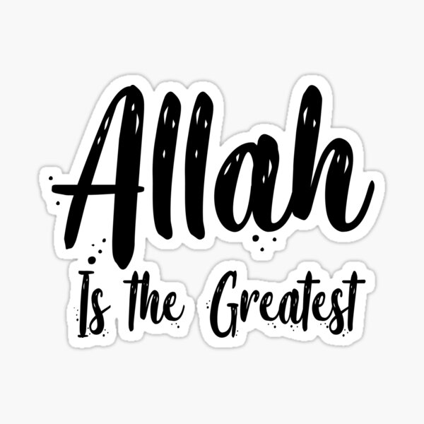 "Allah is the greatest: Funny Islamic design for Muslims." Sticker by ...