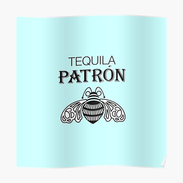 Patron Tequila Posters | Redbubble