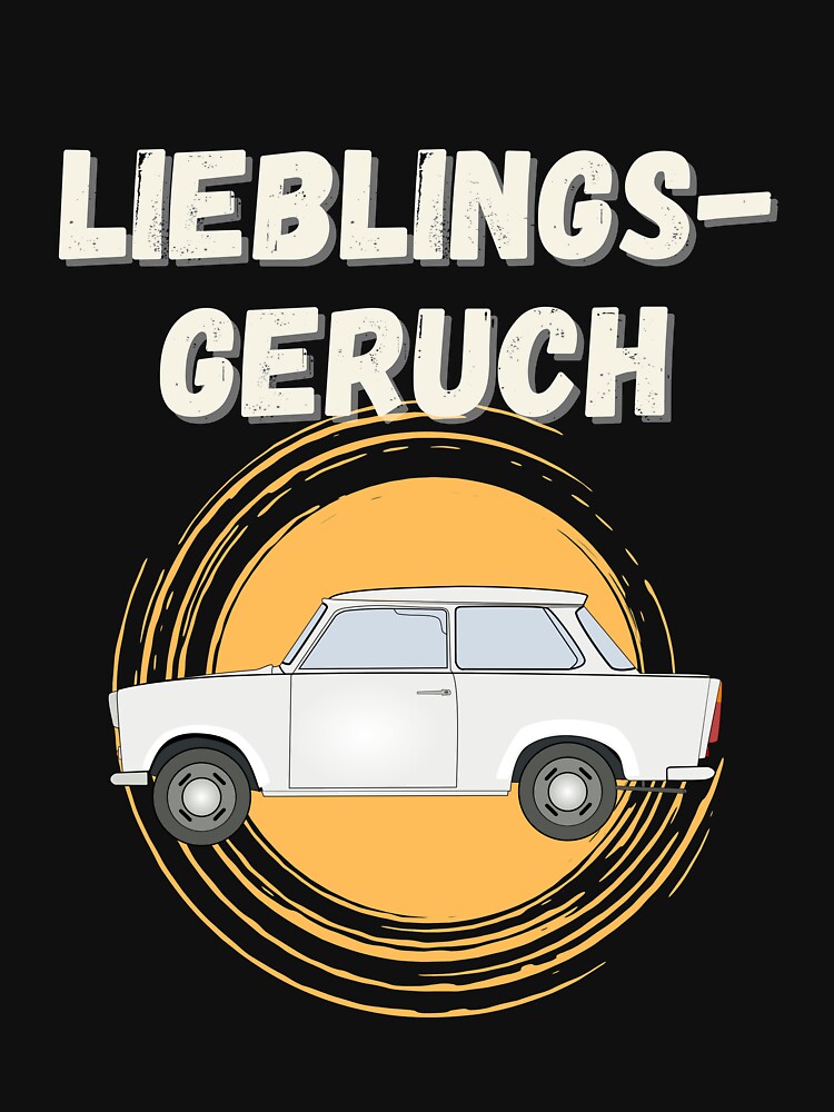 "Lieblingsgeruch Trabant DDR Zweitakt Trabbi Humor" T-Shirt von ...
