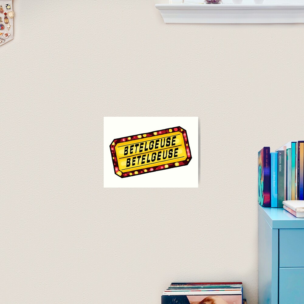 "beetlejuice (betelgeuse sign)" Art Print by terididcote | Redbubble