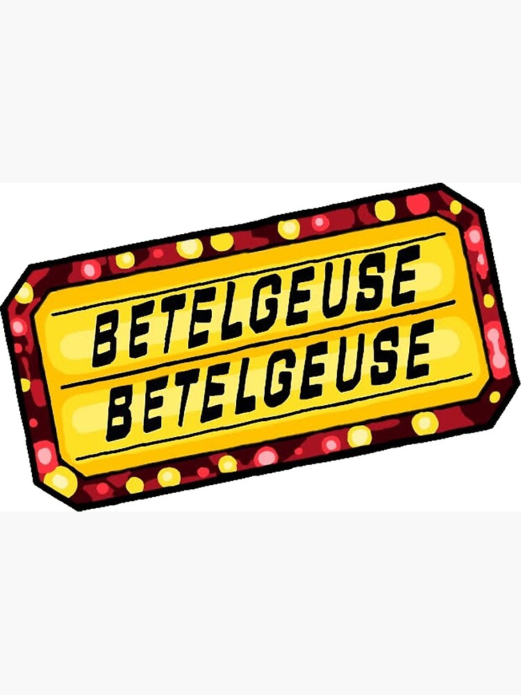 "beetlejuice (betelgeuse sign)" Art Print by terididcote | Redbubble