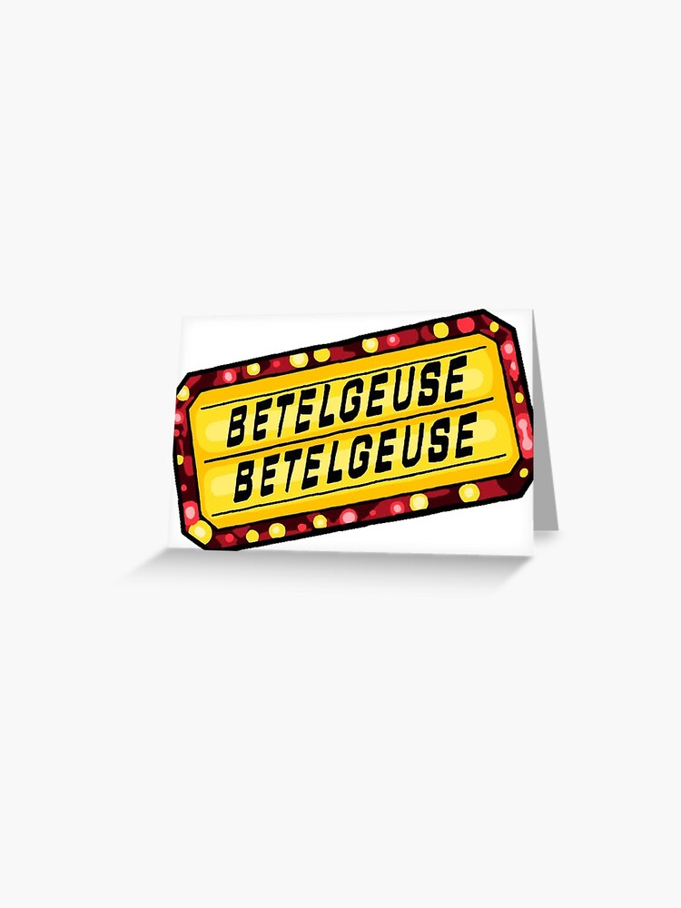 "beetlejuice (betelgeuse sign)" Greeting Card for Sale by terididcote ...