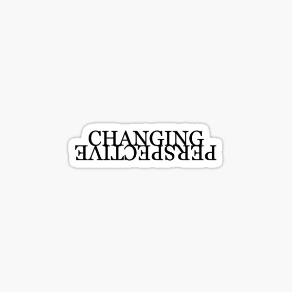 "CHANGING PERSPECTIVE Sticker" Sticker for Sale by YellowLavender ...