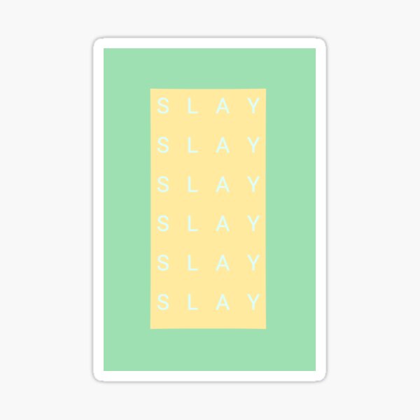 "just slayy" Sticker by zazhota | Redbubble