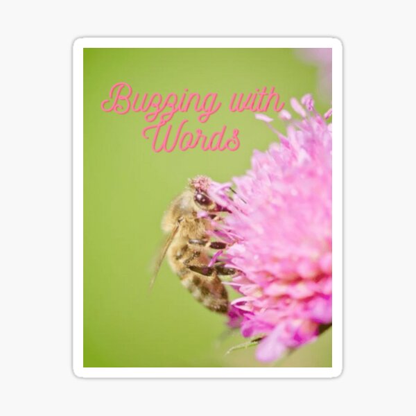 "Buzzing with Words" Sticker for Sale by Buzzing1 | Redbubble