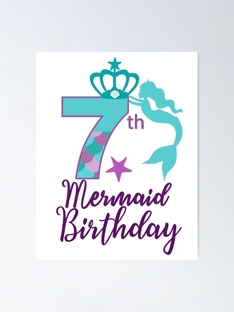 "Mermaid 7th Birthday" Poster for Sale by THESMILESHOP | Redbubble