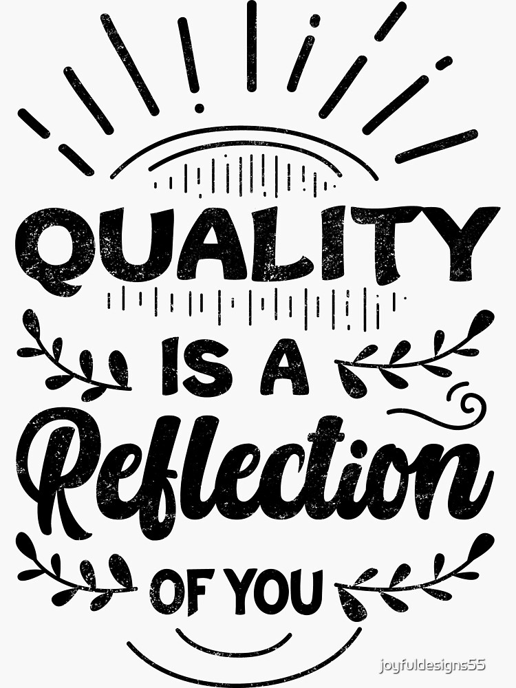 "Quality is a reflection of you life quote" Sticker for Sale by ...