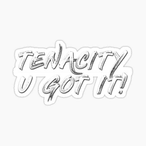 "Tenacity, you got it! Bold brush strokes." Sticker for Sale by yappei ...