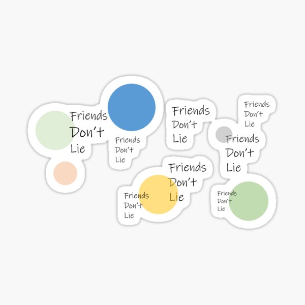 "friends don't lie" Sticker for Sale by MK-Aart | Redbubble