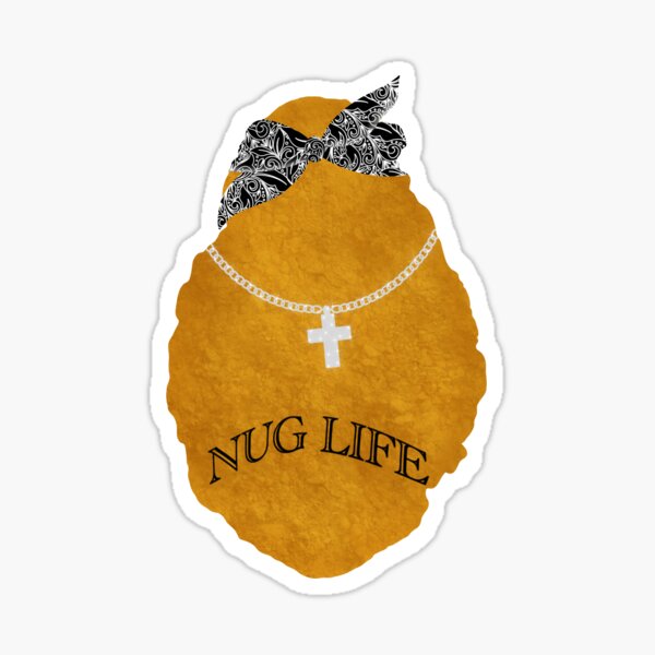 "nug life" Sticker for Sale by mkp8893 | Redbubble