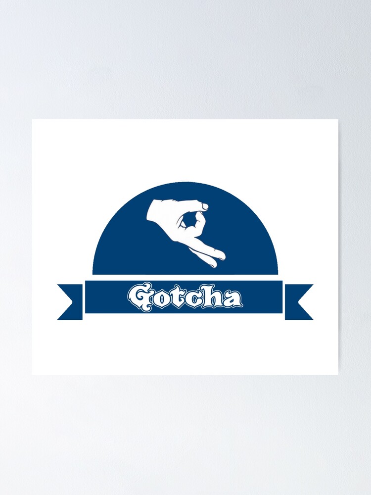"gotcha the circle game" Poster by yinon-h | Redbubble