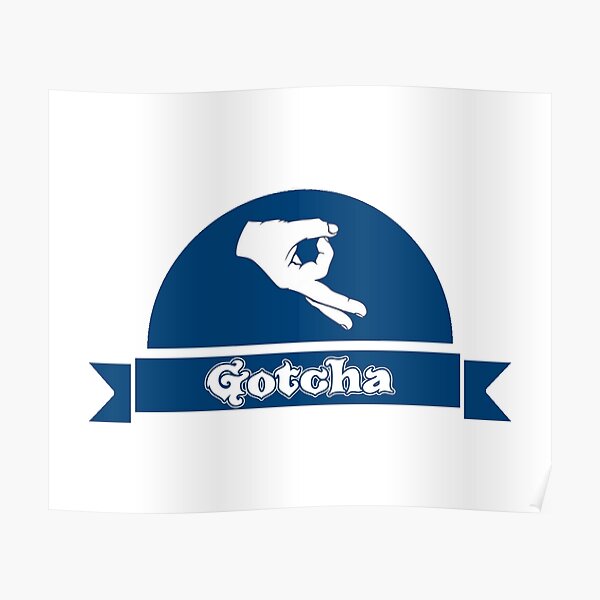 "gotcha the circle game" Poster by yinon-h | Redbubble